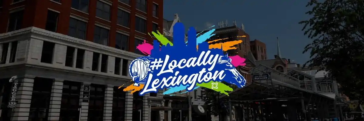 Visit Lex is #LocallyLexington | Kinetic Business